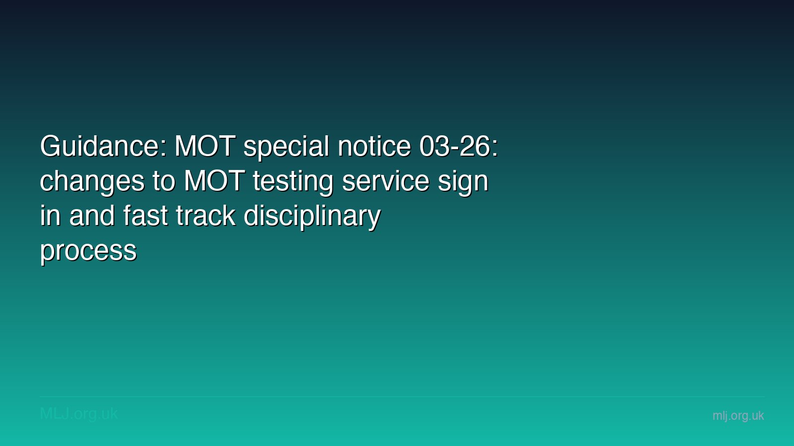 Guidance: MOT special notice 03-26: changes to MOT testing service sign ...