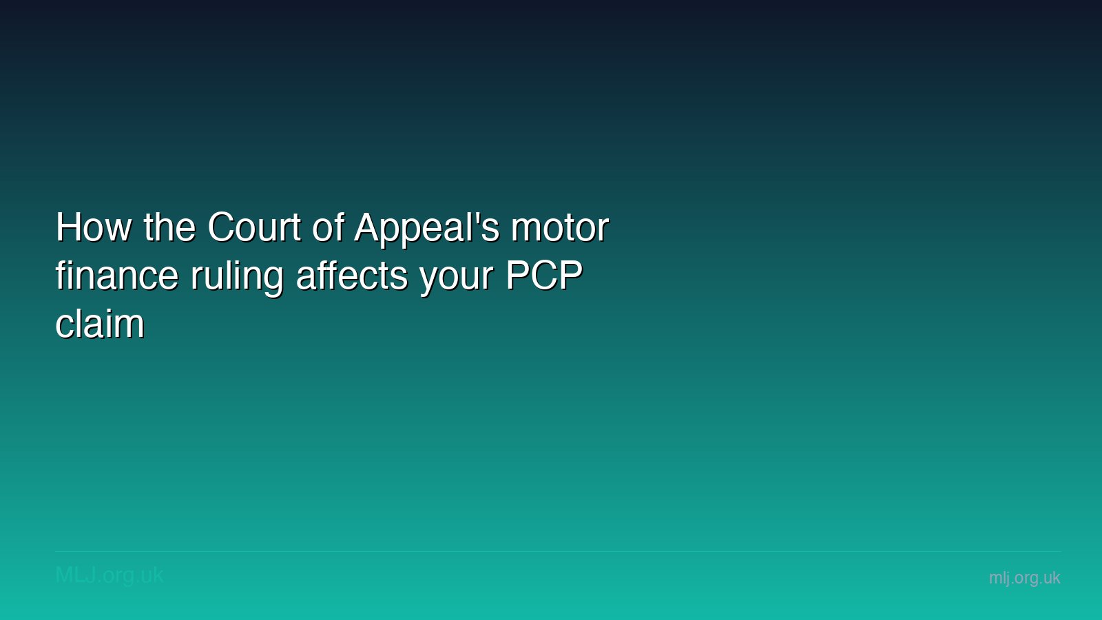 How the Court of Appeal's motor finance ruling affects your PCP claim
